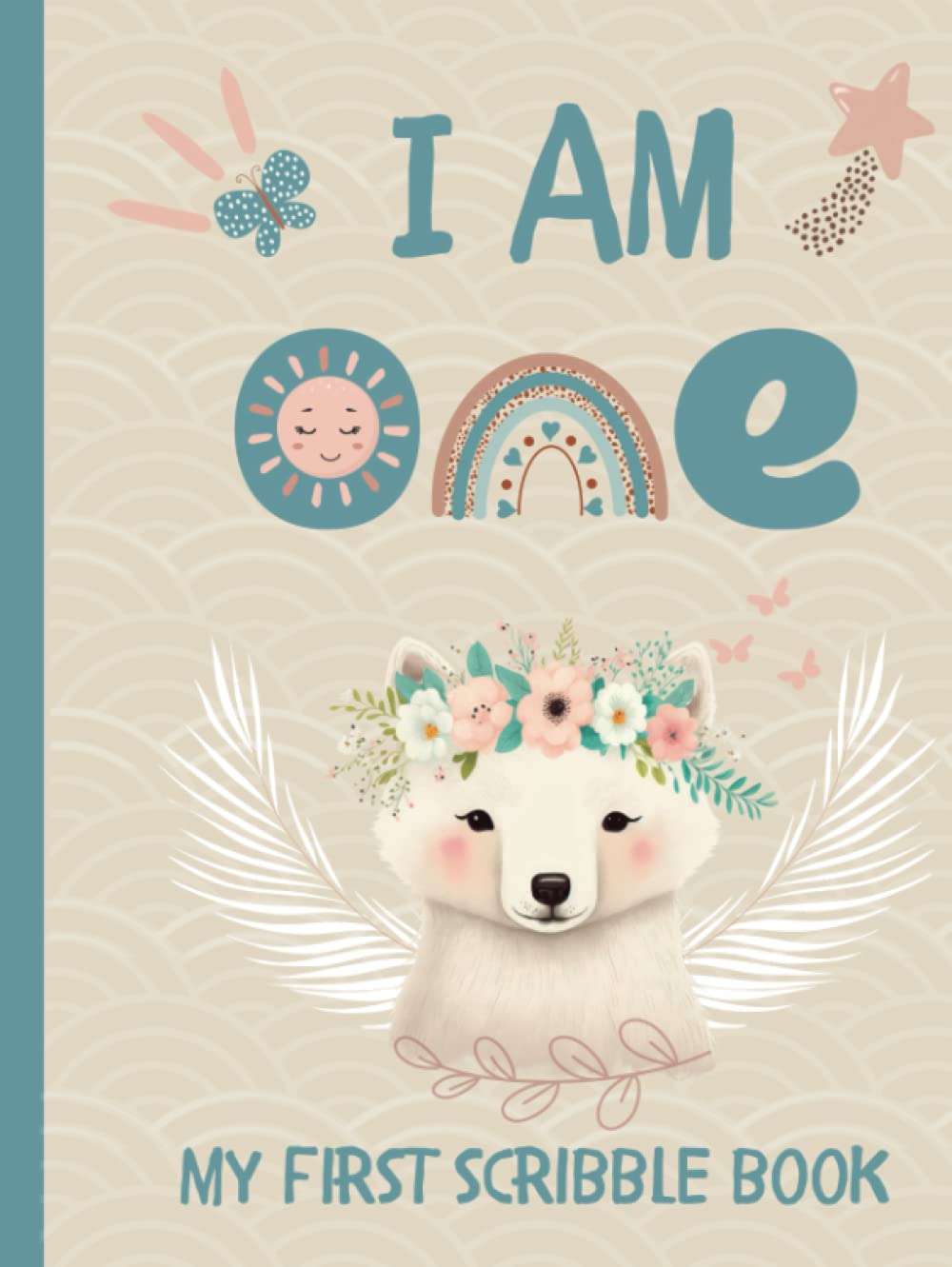 I Am One My first Scribble Book: Boho 1st Birthday Blank Drawing Book ...