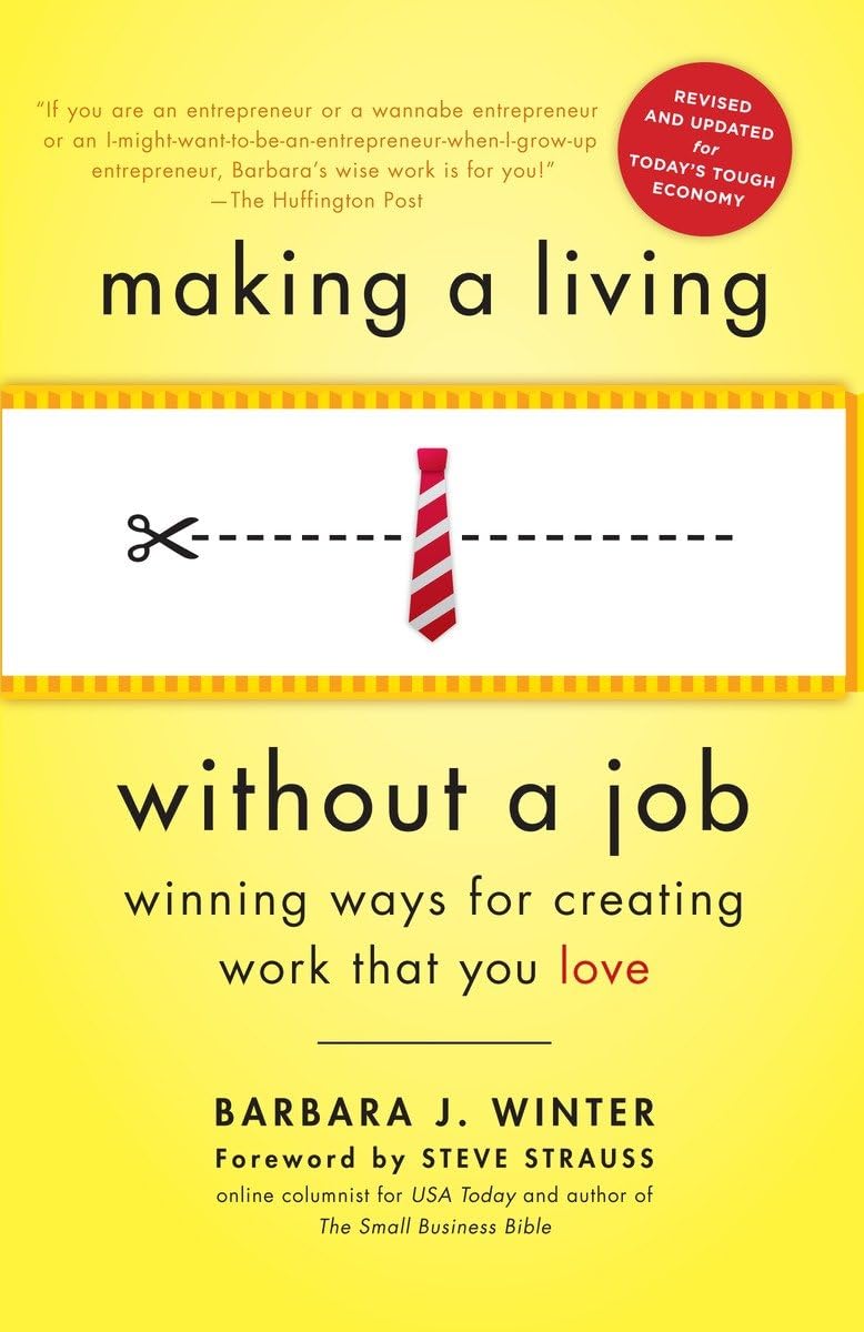 Making a Living Without a Job, revised edition: Winning Ways for ...