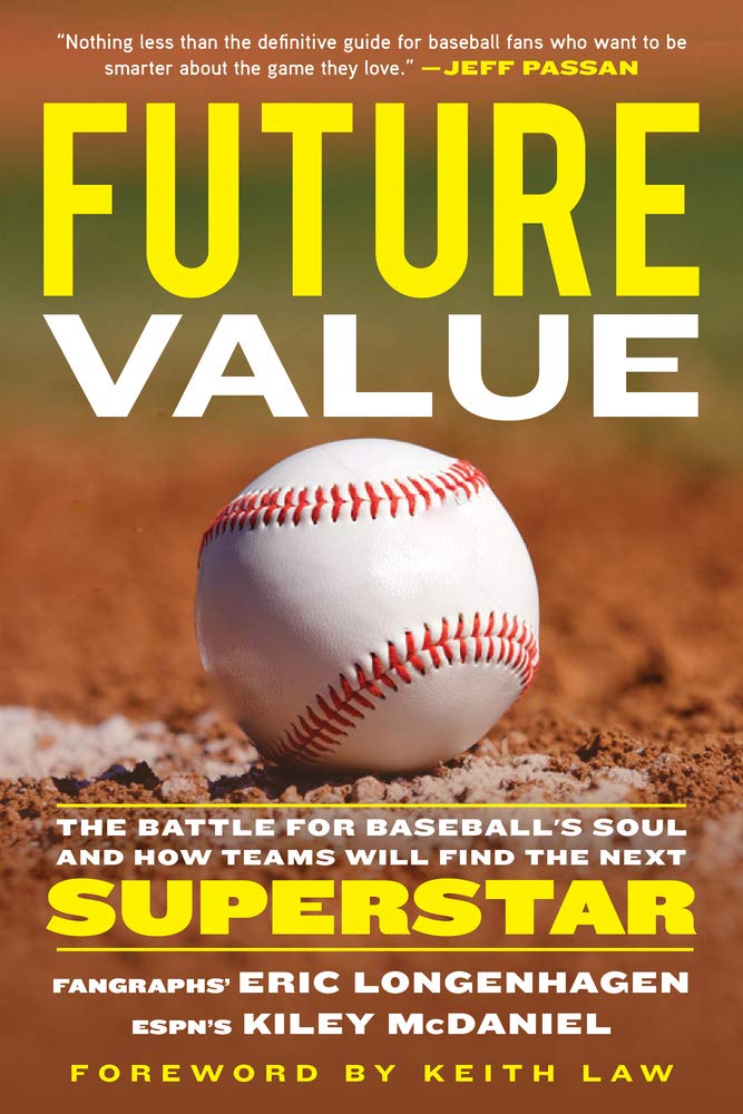 Future Value: The Battle for Baseball's Soul and How Teams Will Find ...