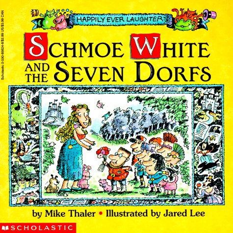 Schmoe White and the Seven Dorfs (Happily Ever Laughter): Thaler, Mike, Lee, Jared D ...
