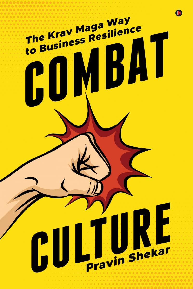 COMBAT CULTURE (B/W): The Krav Maga Way to Business Resilience: PRAVIN ...