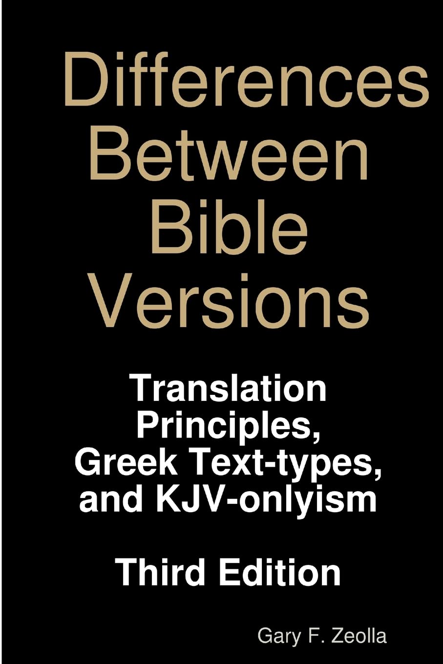 Differences Between Bible Versions: Third Edition: Zeolla, Gary F ...