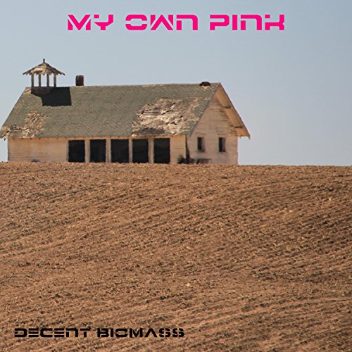 Amazon.com: My Own Pink : Decent Biomass: Digital Music