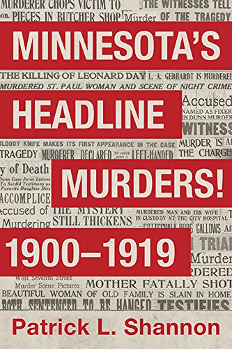 Minnesota's Headline Murders! 1900 to 1919: Patrick L. Shannon ...