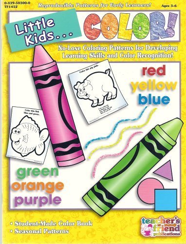 Little Kids . . . Color! No-Lose Coloring Patterns for Developing ...