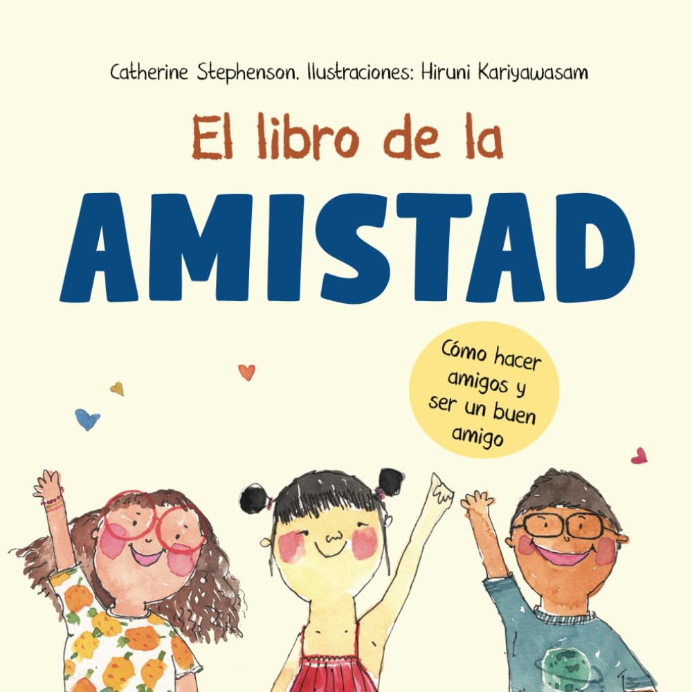 El Libro de la Amistad: Cómo hacer amigos y ser un buen amigo (Libros ...