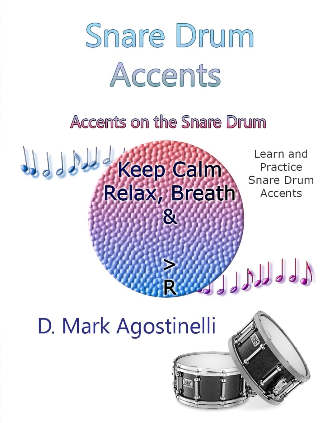 Snare Drum Accents: Accents on the Snare Drum: Agostinelli, D. Mark ...