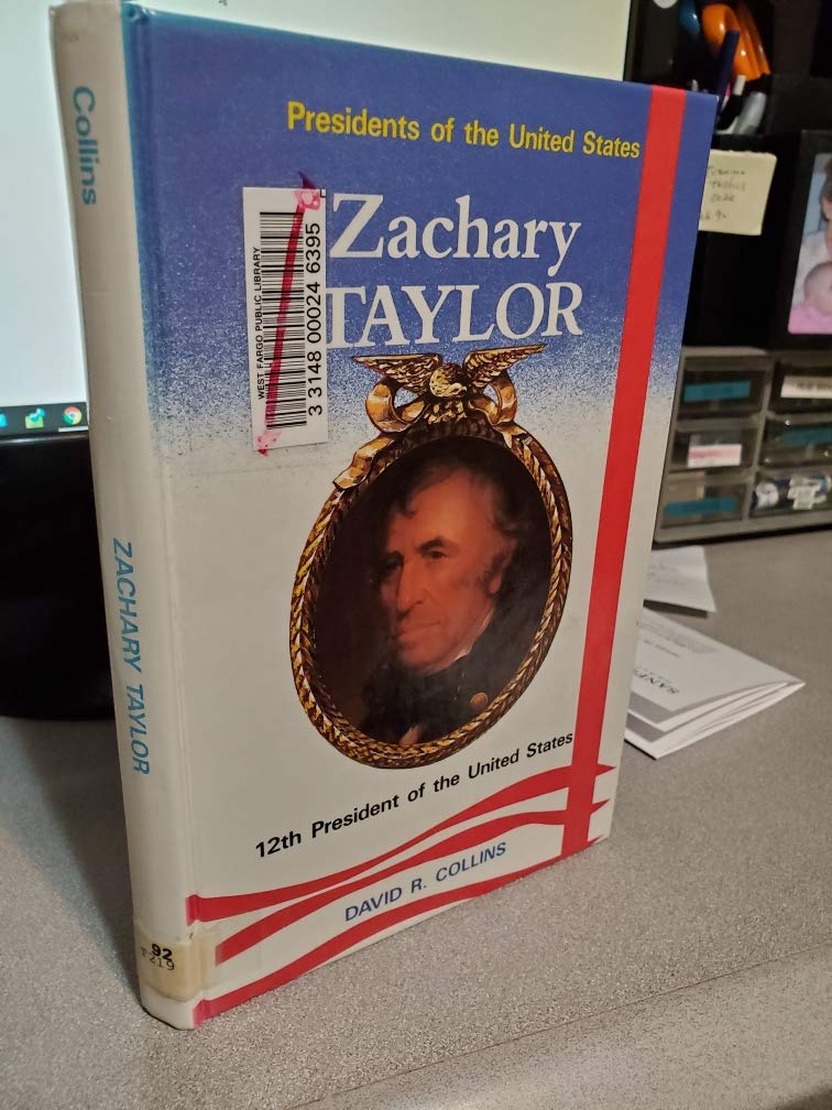 Zachary Taylor, 12th President of the United States (Presidents of the ...