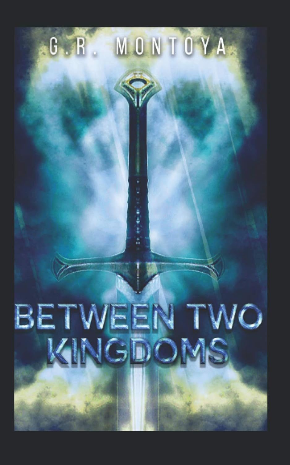 Between Two Kingdoms: Montoya, G. R.: 9798650676454: Amazon.com: Books