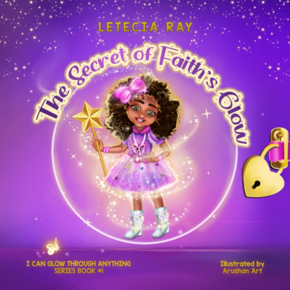 Amazon.com: The Secret of Faith's Glow: 9798986855103: Ray, LeTecia ...