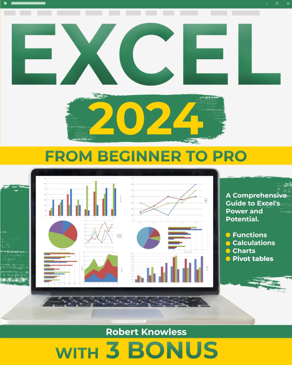 Amazon | Excel 2024: From Beginner to Pro- A Comprehensive Guide to Excel`s Power and Potential ...