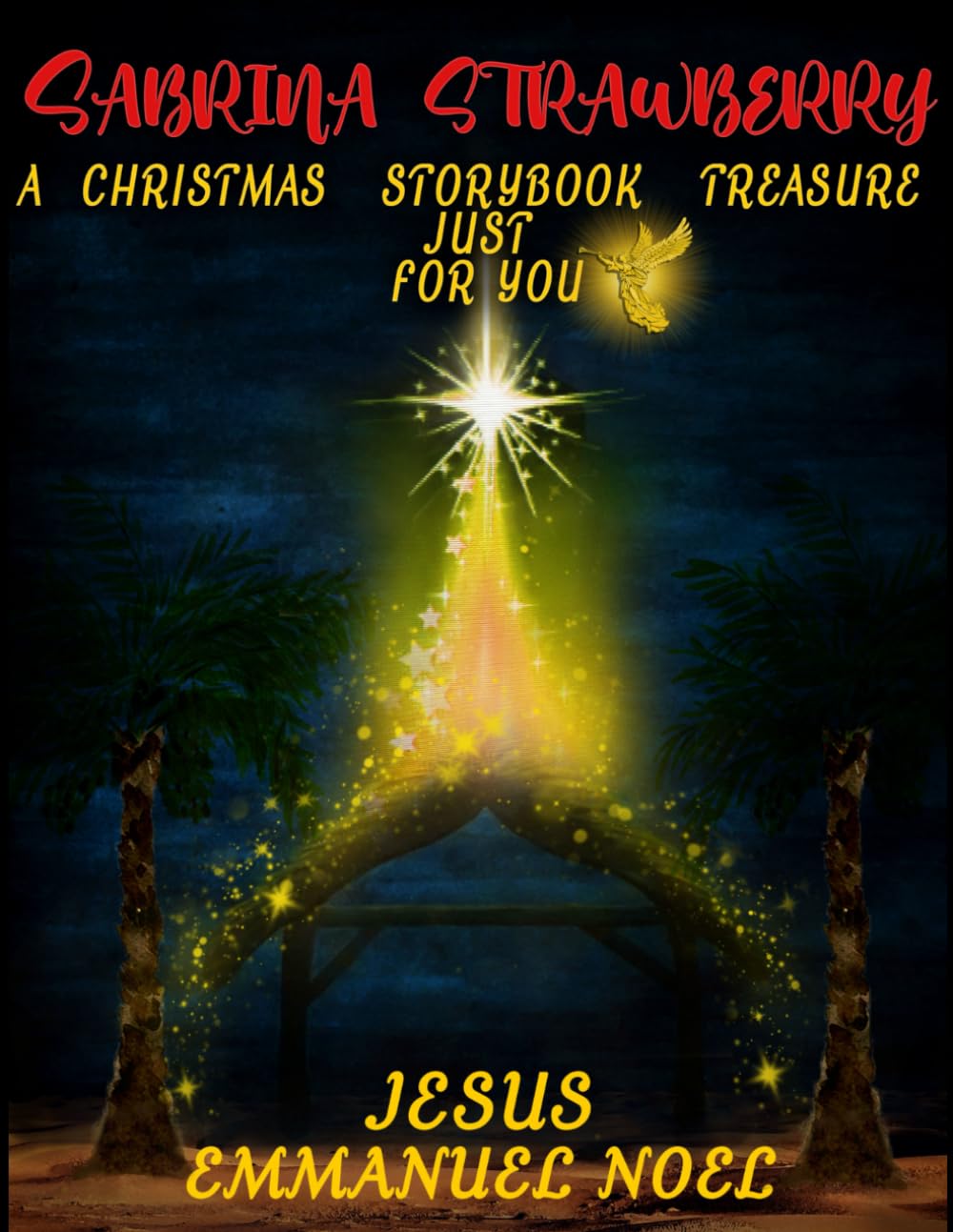 "A JESUS CHRISTMAS STORYBOOK TREASURE JUST FOR YOU": "JESUS" "EMMANUEL ...