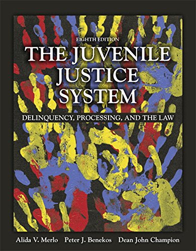 Juvenile Justice System, The: Delinquency, Processing, and the Law ...