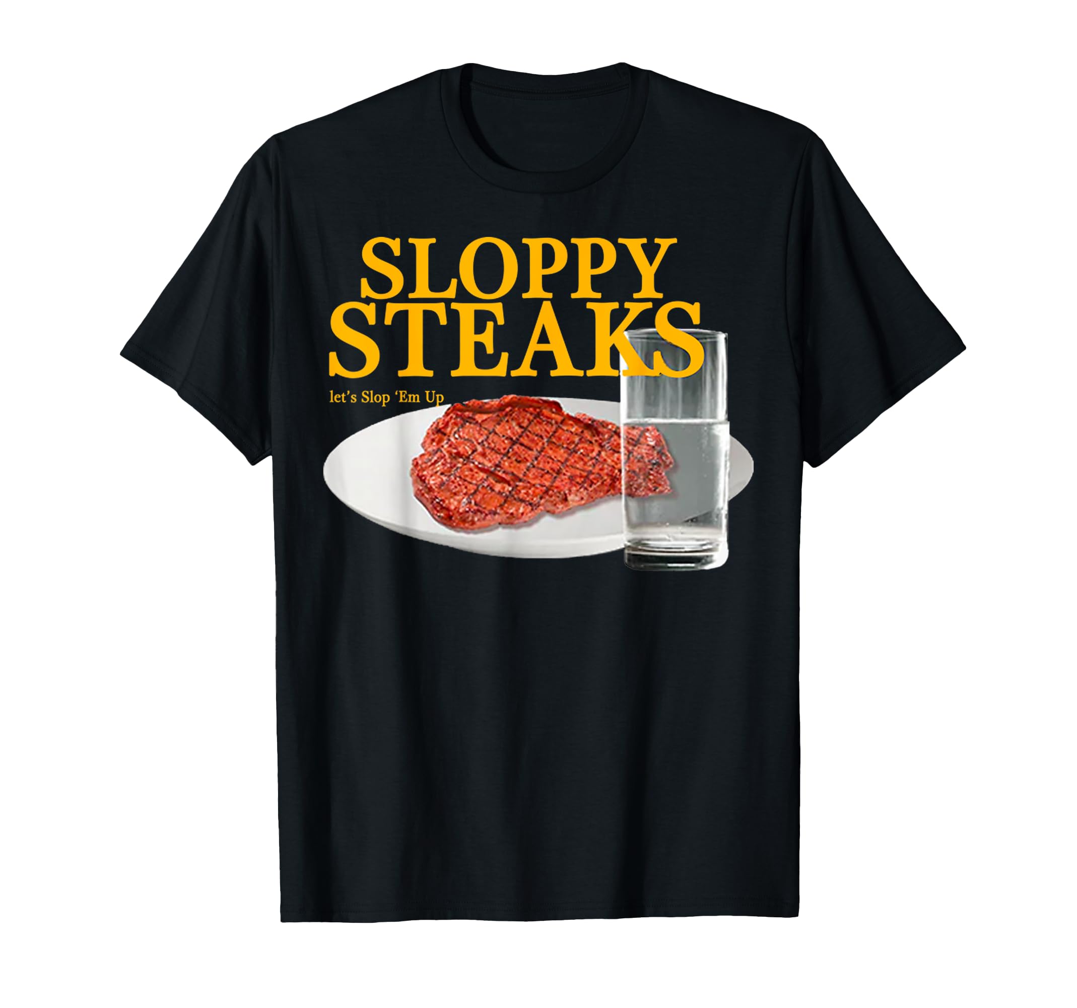 Amazon.com: Vintage Sloppy Steaks I Think You Should Leave T-Shirt ...