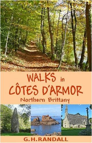 Walks in Cotes D'Armor, Northern Brittany (Red Dog Guides): G H Randall ...