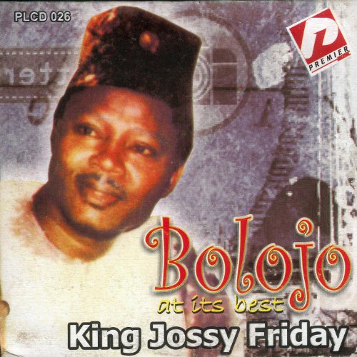 Amazon MusicでKing Jossy FridayのBolojo At Its Bestを再生する