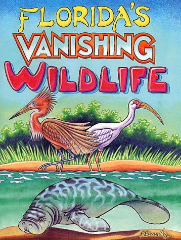 Florida's Vanishing Wildlife: Bramley, Peter: 9780820011011: Amazon.com ...