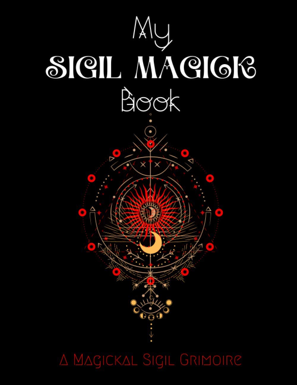 Buy My Sigil Magick Book | A Magickal Sigil Grimoire: Guided Journal ...