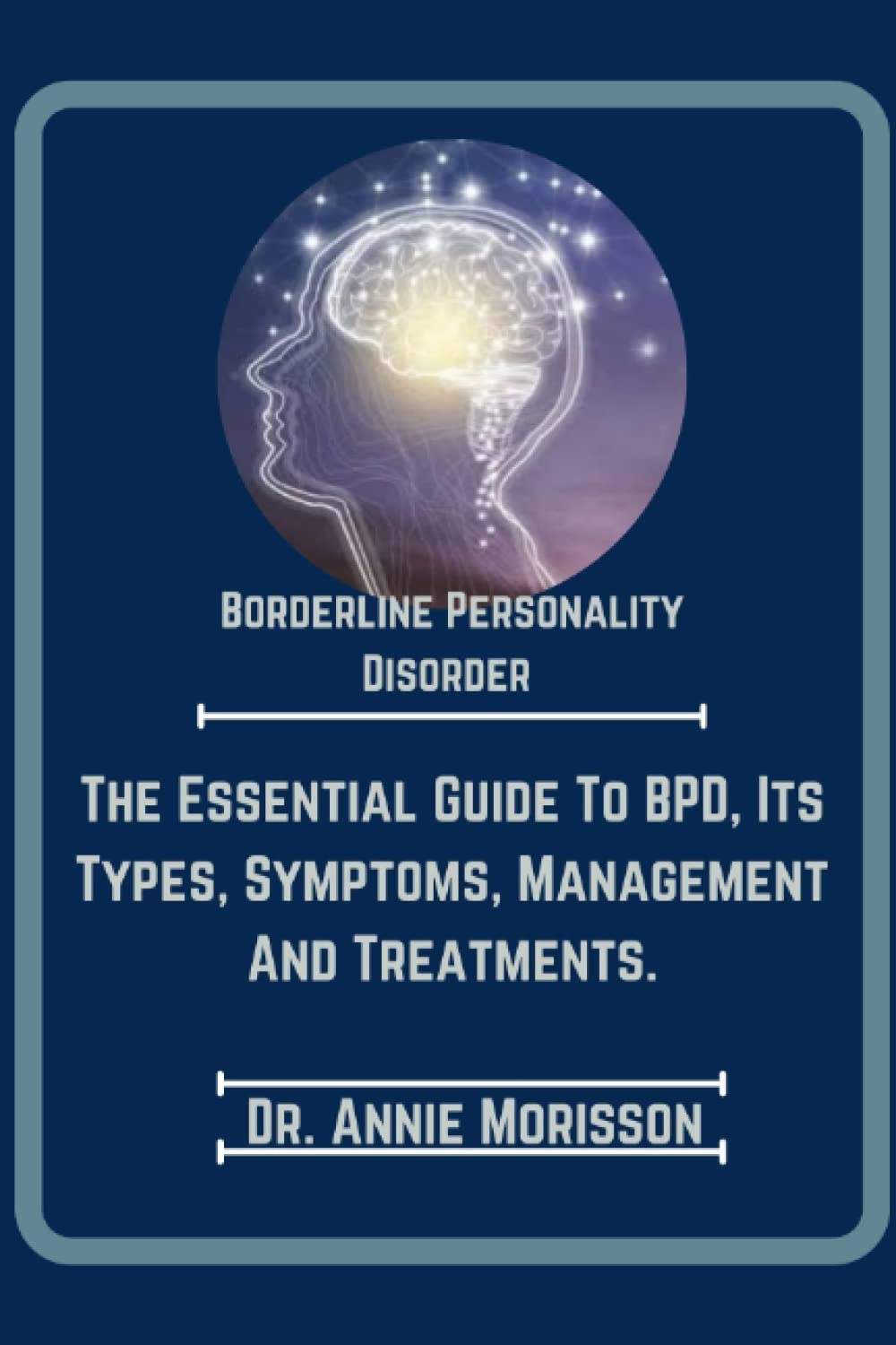 Buy Borderline Personality Disorder: The Essential Guide To BPD, Its ...
