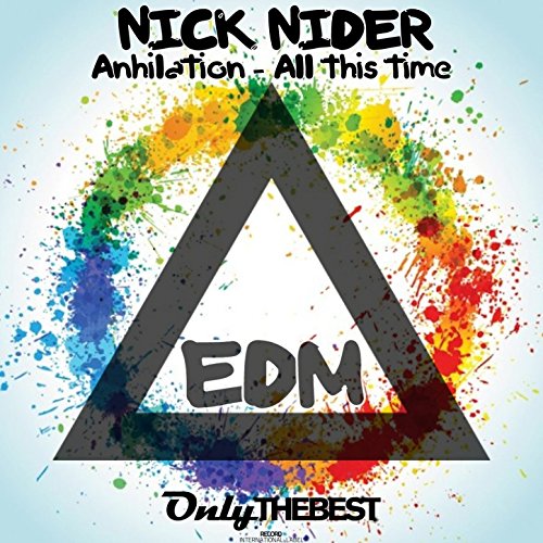 Anhilation / All This Time (EDM) by Nick Nider on Amazon Music - Amazon.com