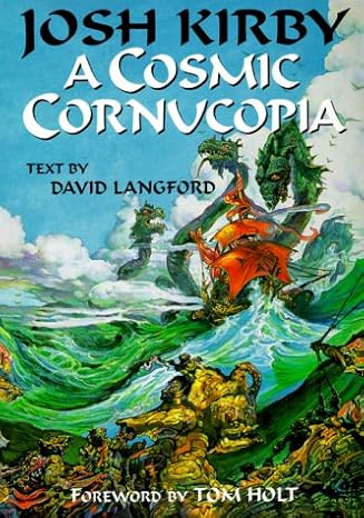 Josh Kirby A Cosmic Cornucopia: Langford, David, Holt, Tom ...