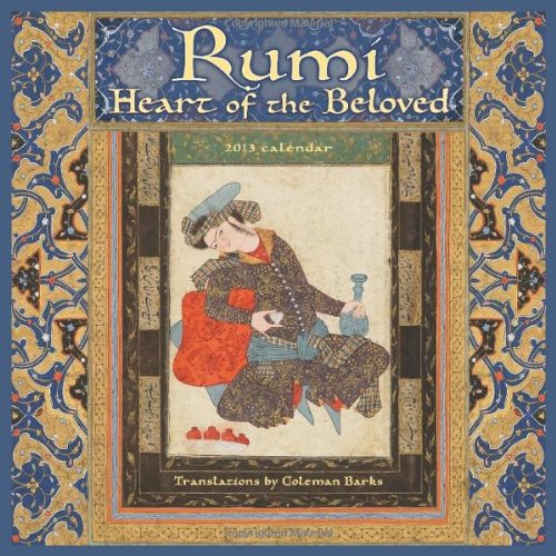 Rumi, Heart of the Beloved 2013 Wall Calendar: Rumi: 9781602376373 ...