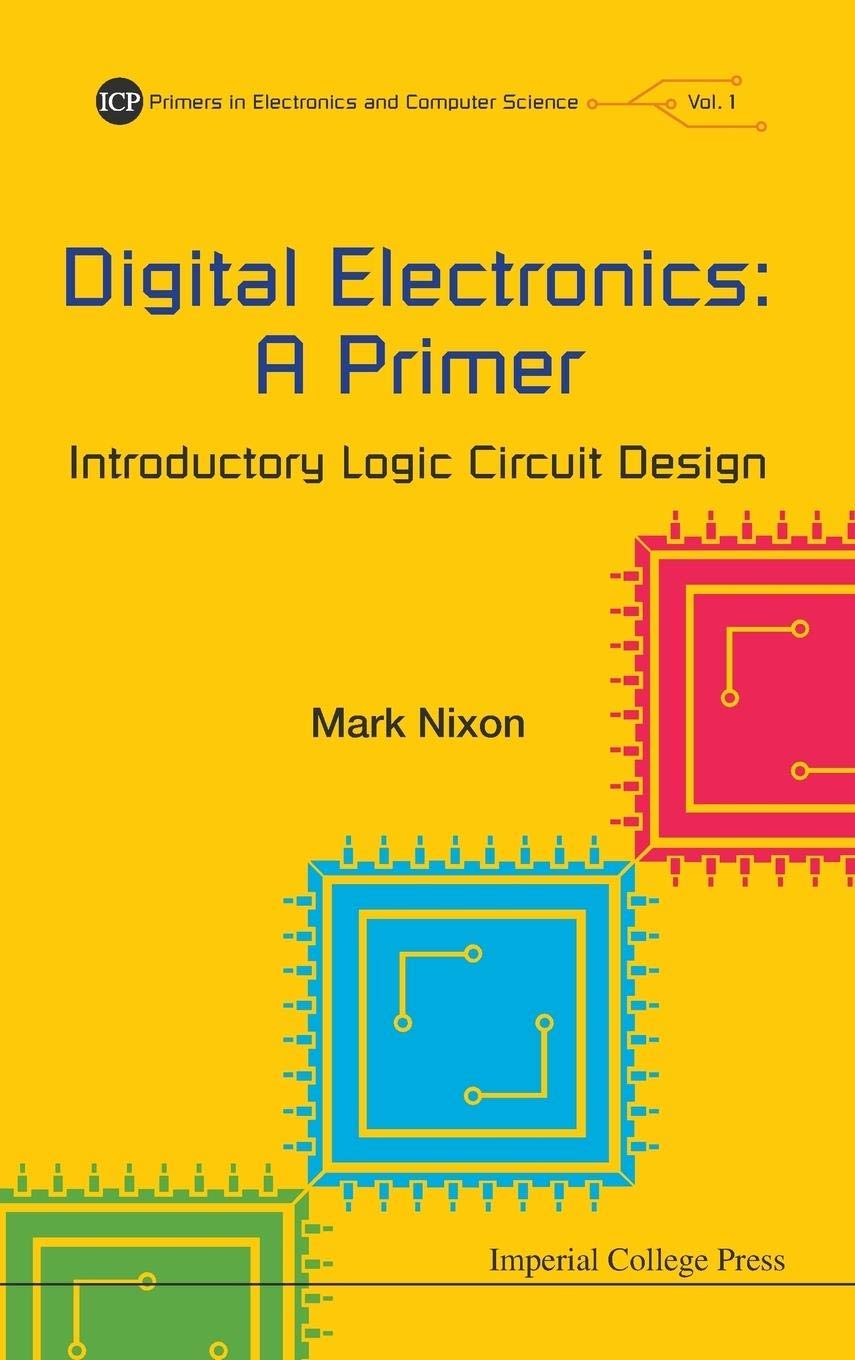 Digital Electronics: A Primer - Introductory Logic Circuit Design: 1 ...