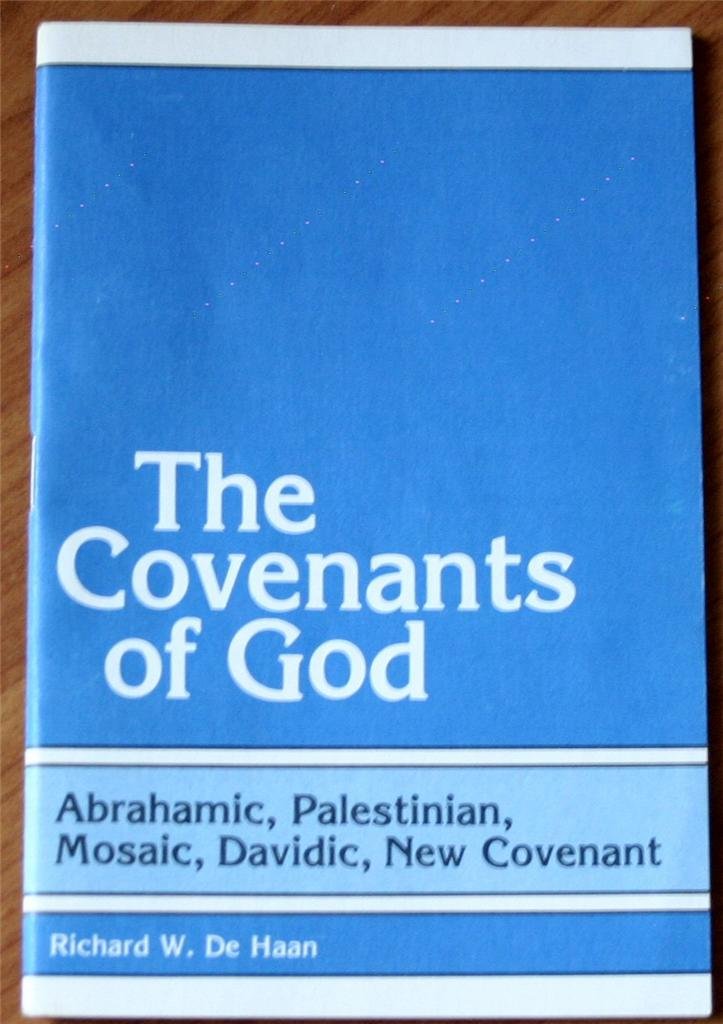 The Covenants of God (Abrahamic, Palestinian, Mosaic, Davidic, New ...