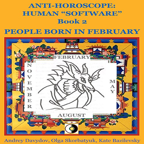 People Born In February Anti-Horoscope: Human "Software," Book 2 ...