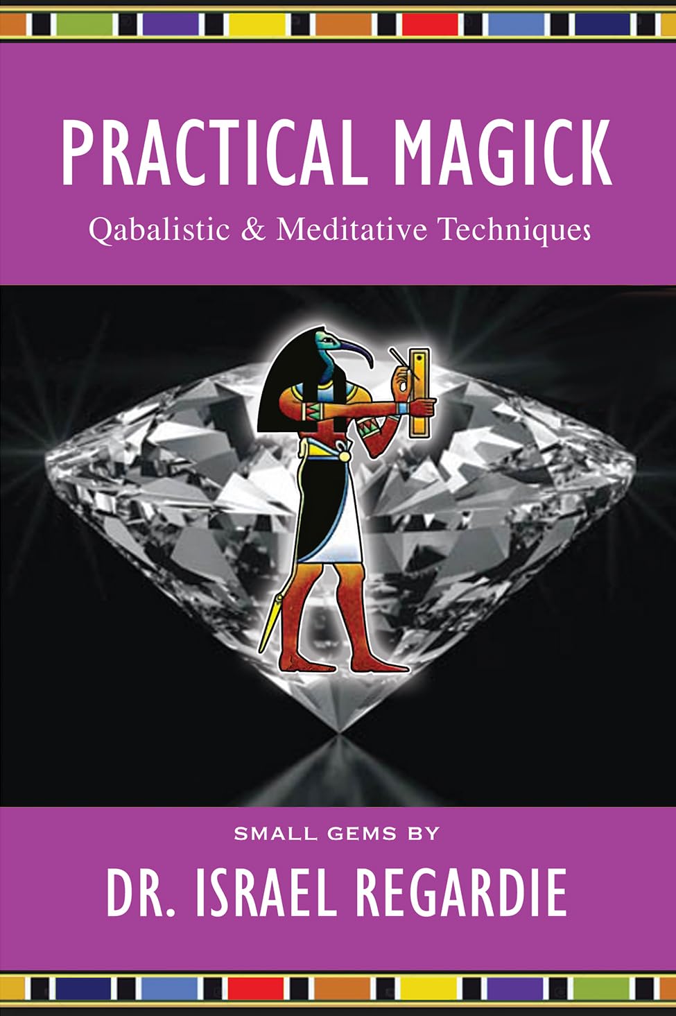 Practical Magick: Israel Regardie, Delfina Marquez-Noe, Delfina Marquez-Noe: 9781561845149 ...