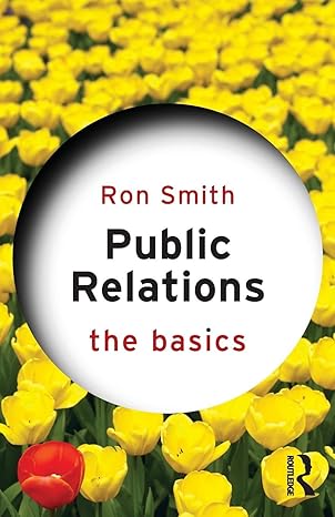 Public Relations: The Basics : Smith, Ron: Amazon.co.uk: Books