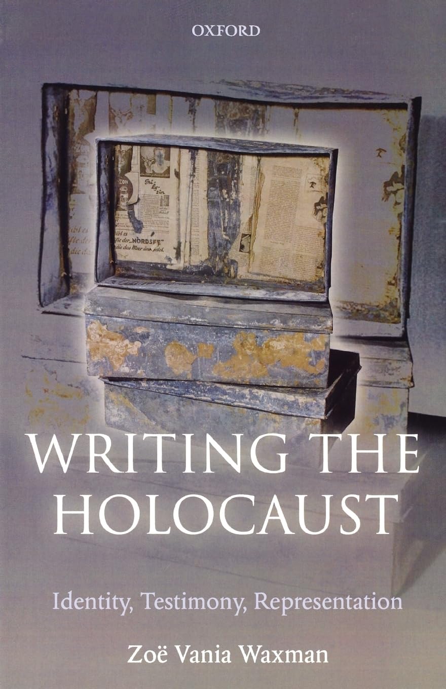 Writing the Holocaust: Identity, Testimony, Representation (Oxford ...