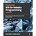 Mastering ROS for Robotics Programming - Second Edition: Design, build, and simulate complex ...
