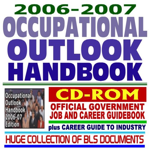 2006 and 2007 Occupational Outlook Handbook, Official Government Job ...