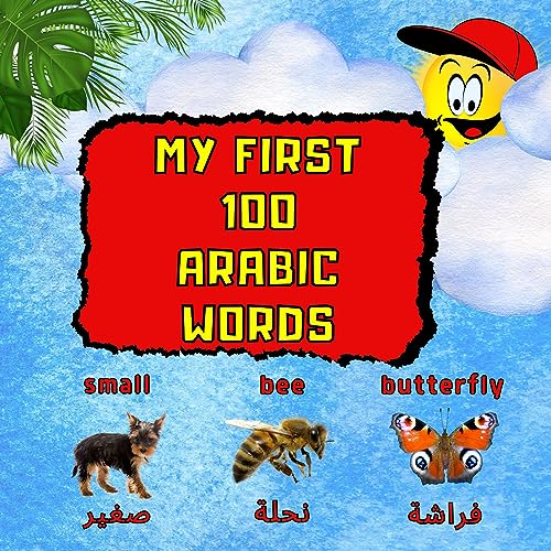 My first 100 Arabic words: Bilingual children's book. Learning through ...