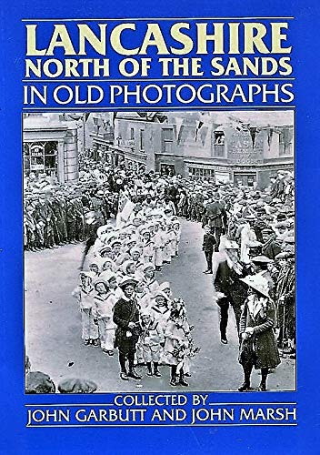 Lancashire North of the Sands: John Garbutt & John Marsh: 9780750900263 ...