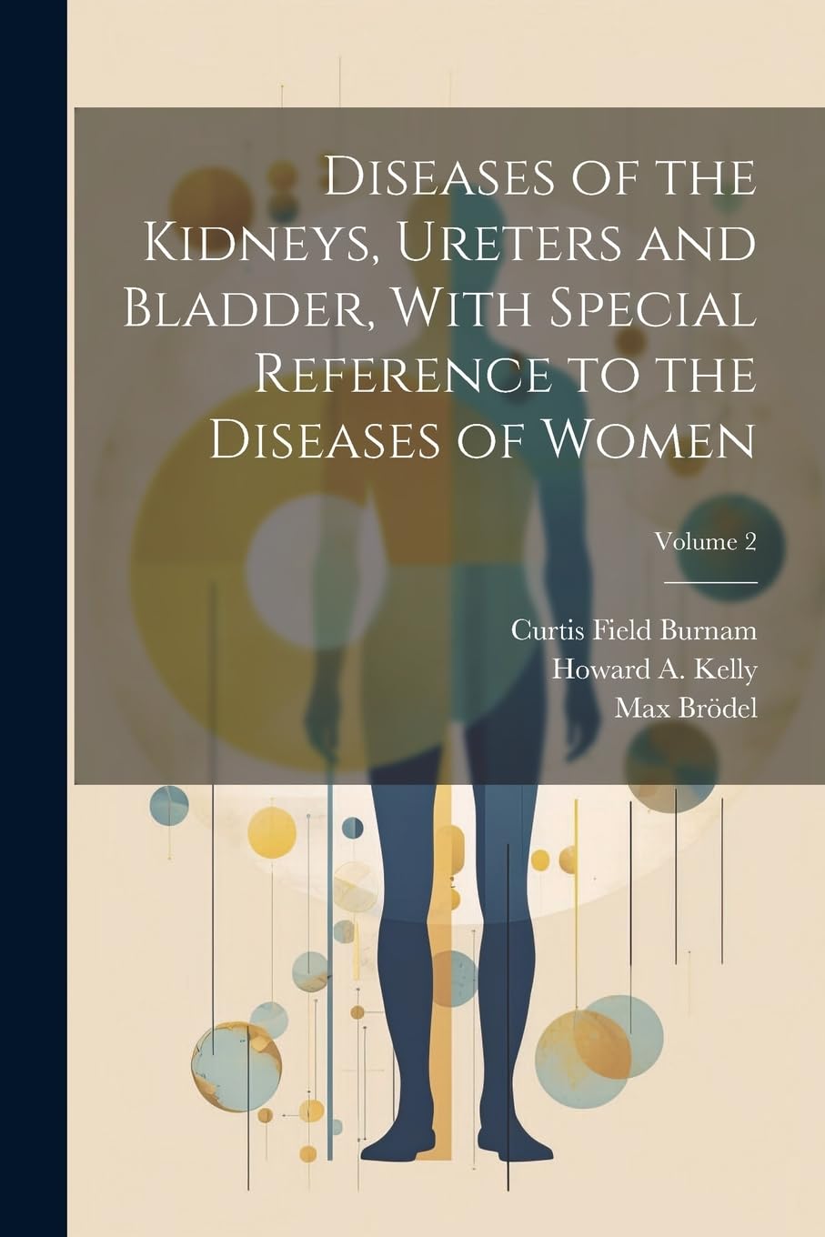 Buy Diseases of the Kidneys, Ureters and Bladder, With Special ...