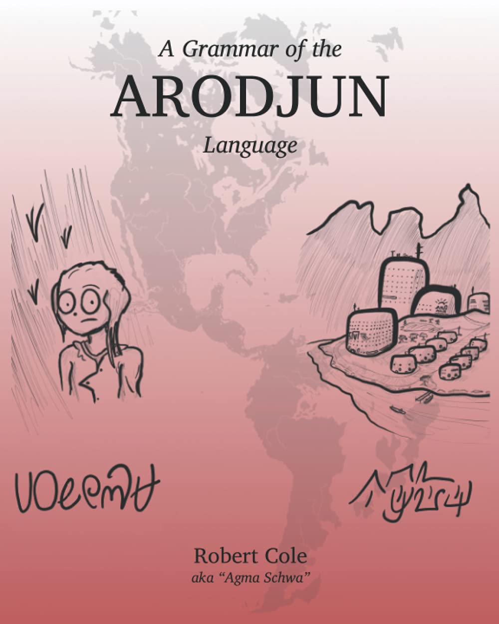 A Grammar of the Arodjun Language: History, Phonology, Orthography ...