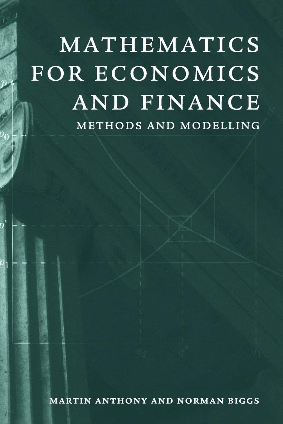 Mathematics for Economics and Finance: Methods and Modelling: Anthony ...