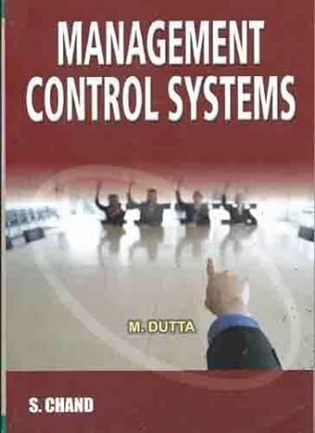 Management Control Systems [Dec 01, 2010] Dutta, M.: M. Dutta ...