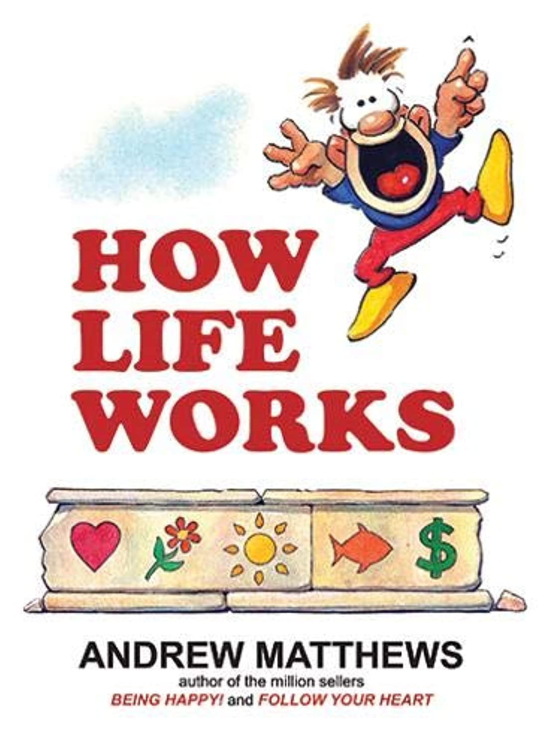How Life Works: From The Bestselling Author Of Being Happy: Andrew ...