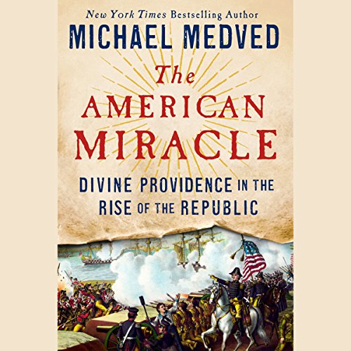 The American Miracle Divine Providence In The Rise Of The