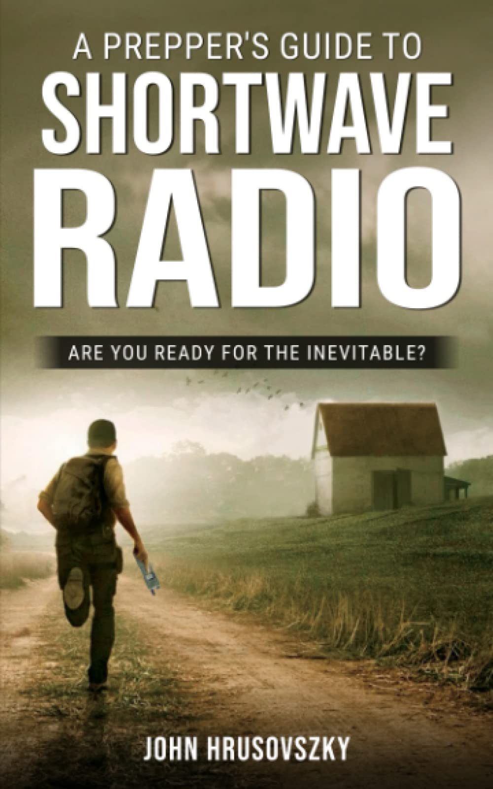 Amazon.com: A Prepper's Guide To Shortwave Radio: Are You Ready For The ...