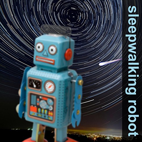 Play Sleepwalking Robot by Crackleford on Amazon Music