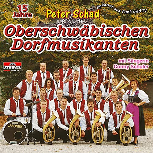 15 Jahre by Peter Schad und seine Oberschwäbischen Dorfmusikanten on ...