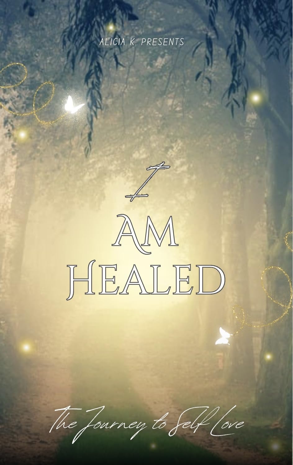 I am... Healed (The Journey to Self Love) - Kindle edition by Keyes ...