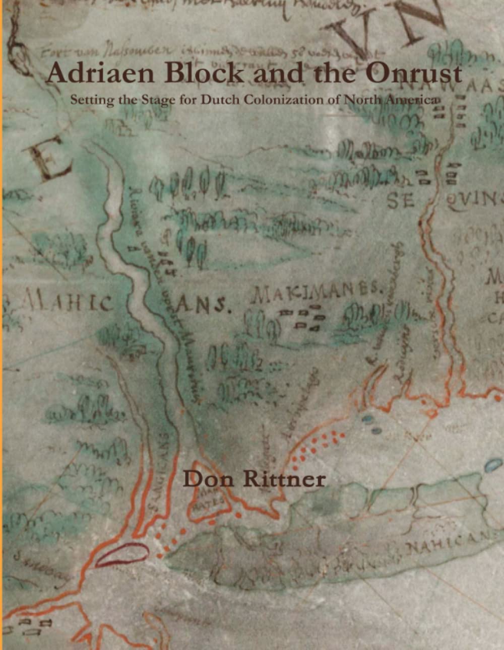 Adriaen Block and the Onrust: Setting the Stage for Dutch Colonization ...
