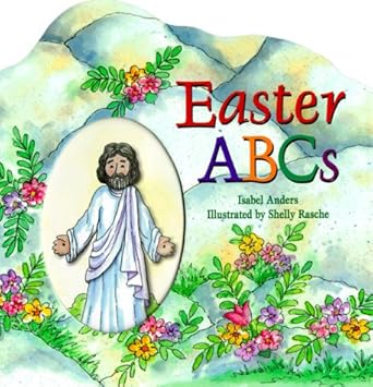 Easter ABCs: Isabel Anders, Shelly Rasche, Rasche, Shelly, Anders ...