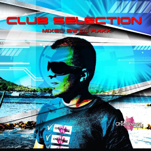 Amazon.co.jp: Club Selection (Mixed By DJ Raxx) : VARIOUS ARTISTS: デジタル ...