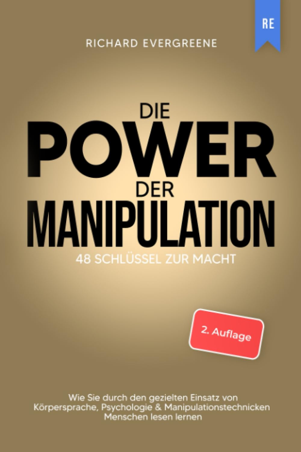 Die Power der Manipulation: 48 Schlüssel zur Macht - Wie Sie durch den ...